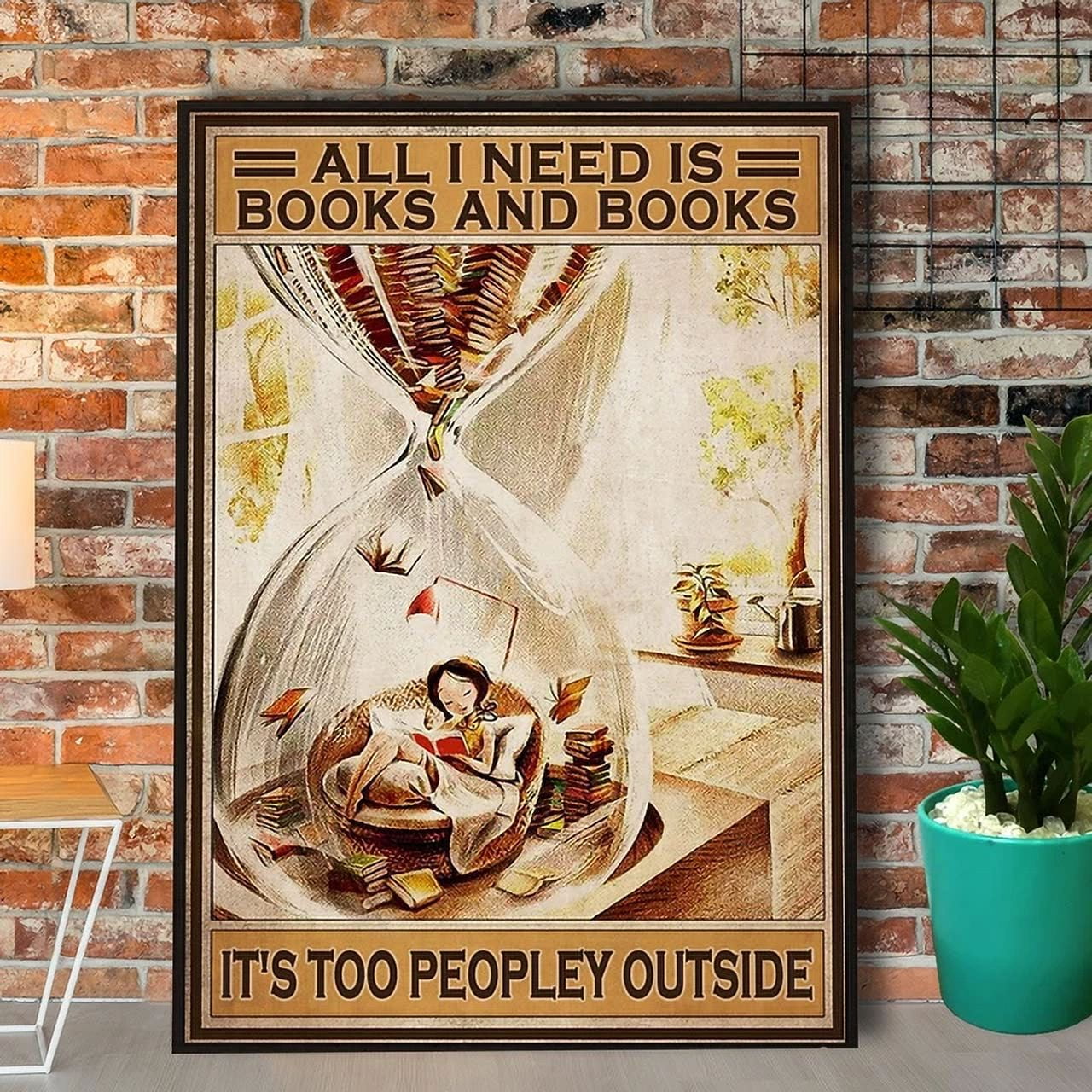 Books & Girl It'S Peopley Outside I Need Is Books Vintage Paper Poster ...