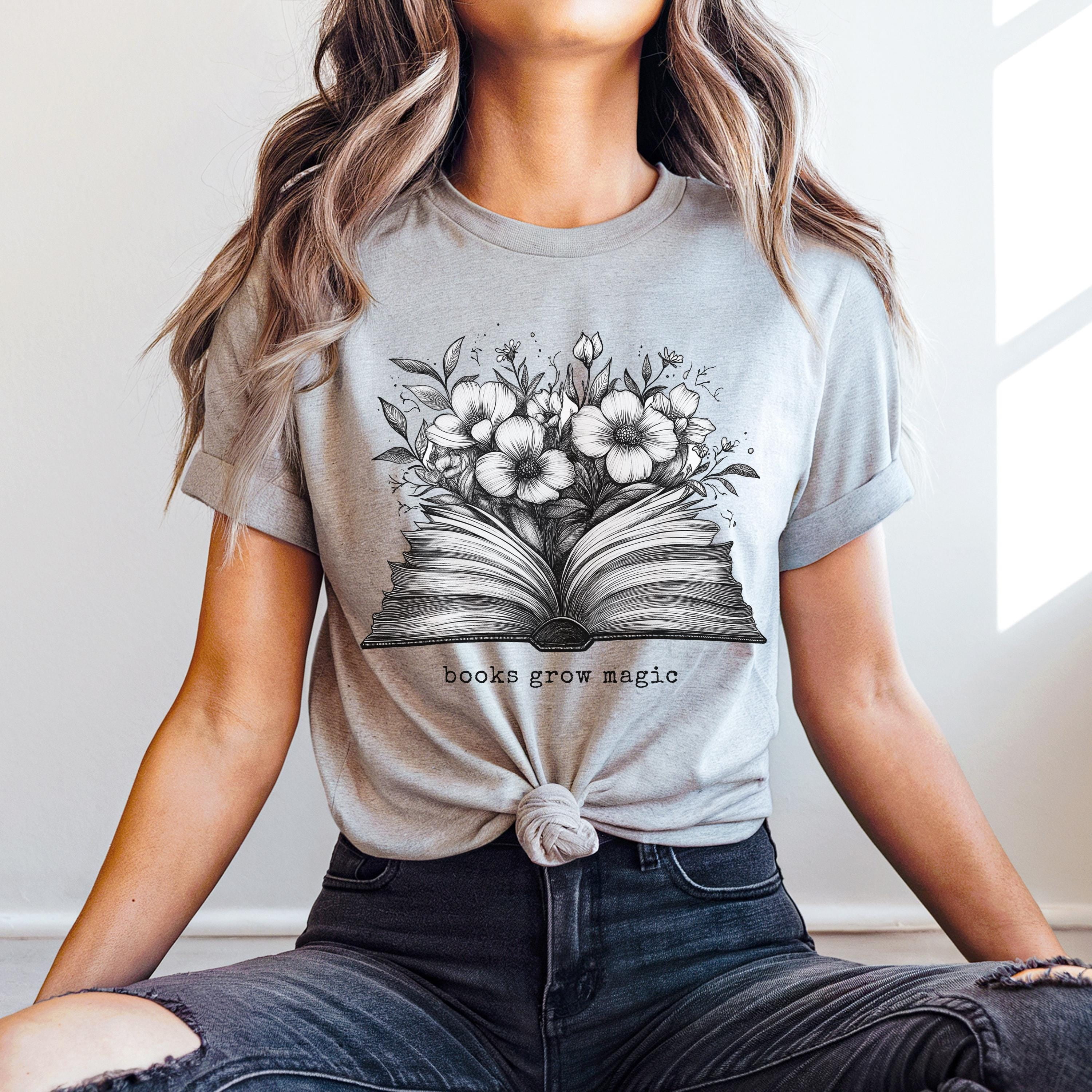 Books Grow Magic Tee, Womens Book Lover Shirt, Bookish Tee-Shirt ...