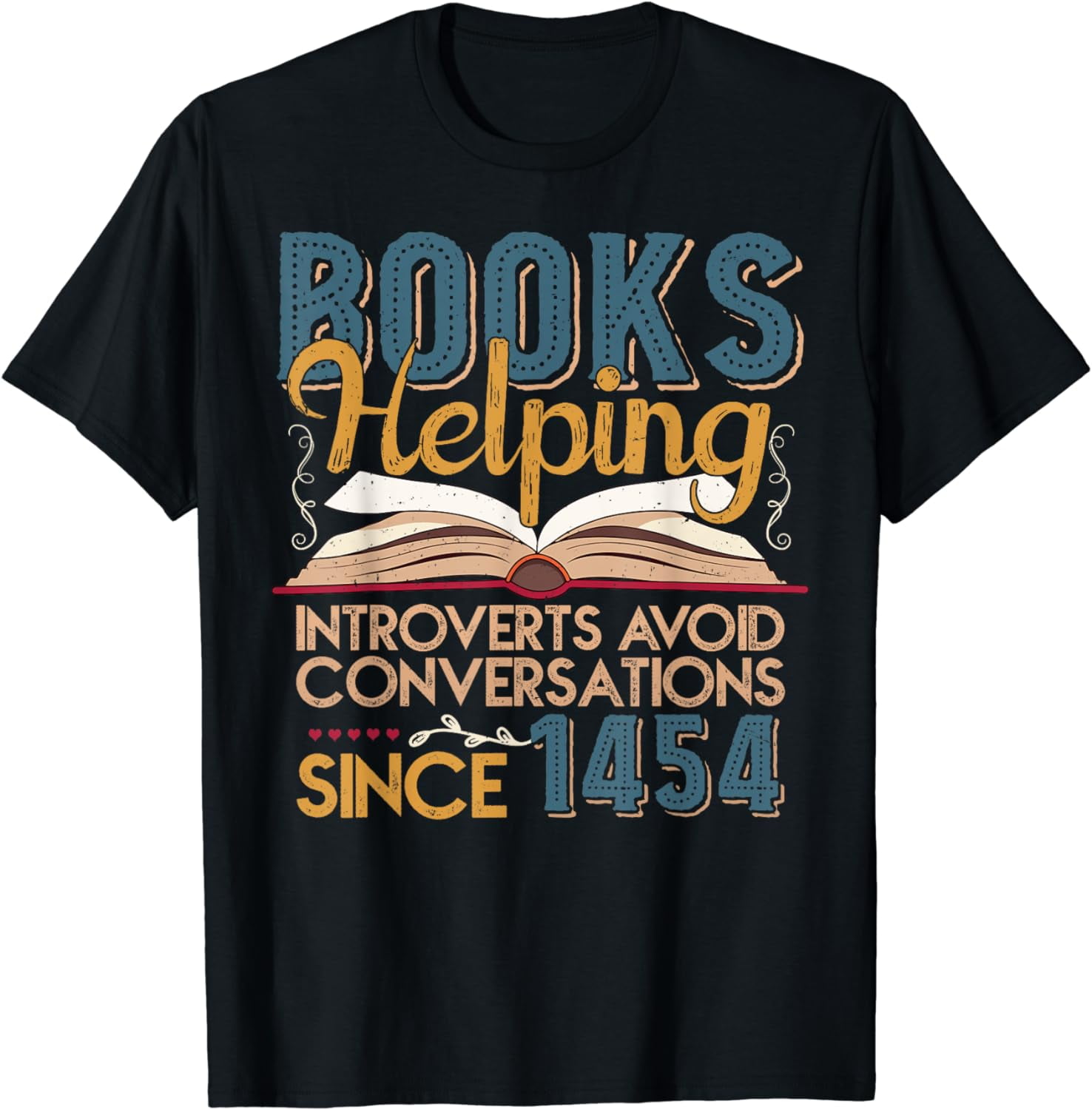 Books Helping Introvert Avoid Conversation Since 1454 T-Shirt - Walmart.com