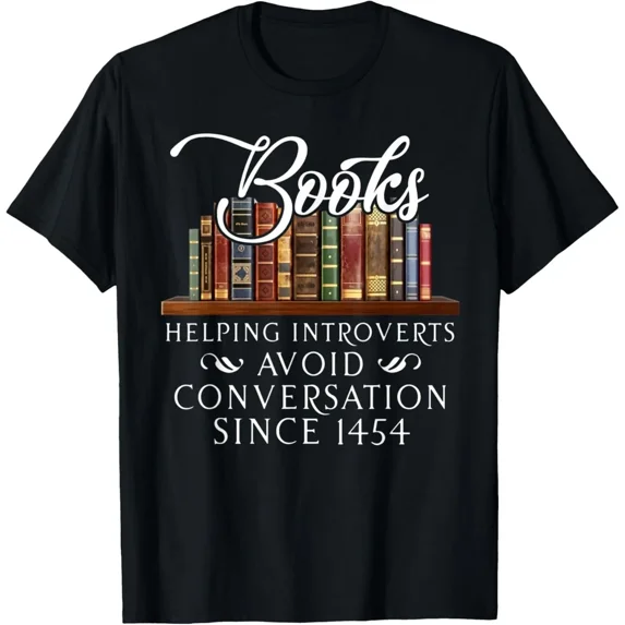 Books Helping Introverts Avoid Conversation Since 1454 Gift Unisex T ...