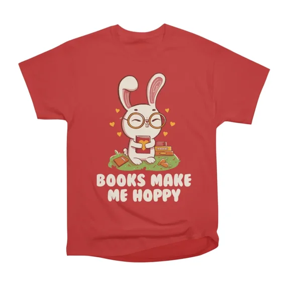 Books Make Me Hoppy by Tobe Fonseca T-Shirt Tee Gift For Him Merch For ...