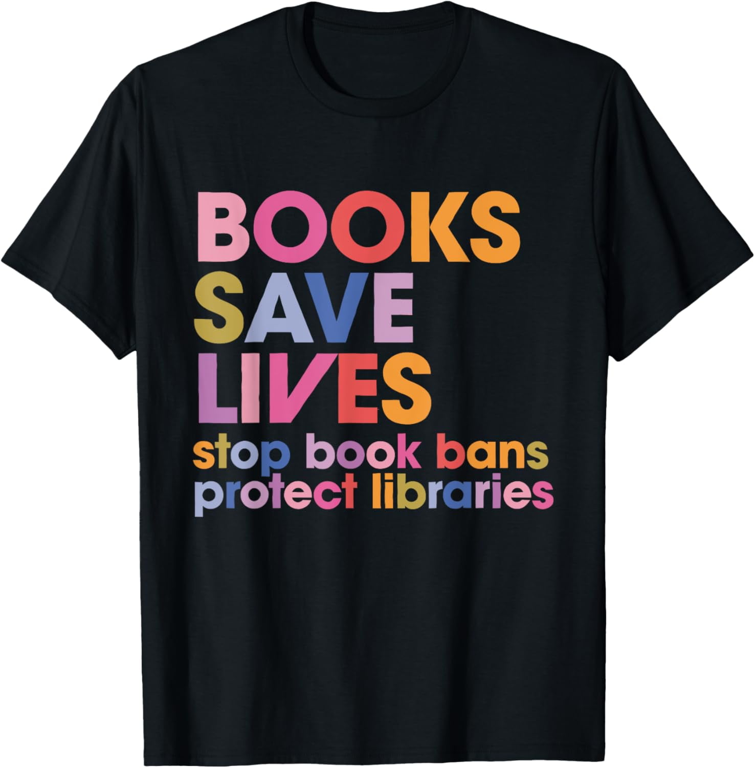 Books Save Lives Stop Book Bans Protect LibrariesT-Shirt - Walmart.com