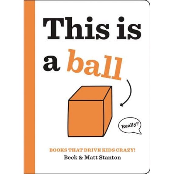 Pre-Owned This Is a Ball, (Books That Drive Kids CRAZY! Series), by ...