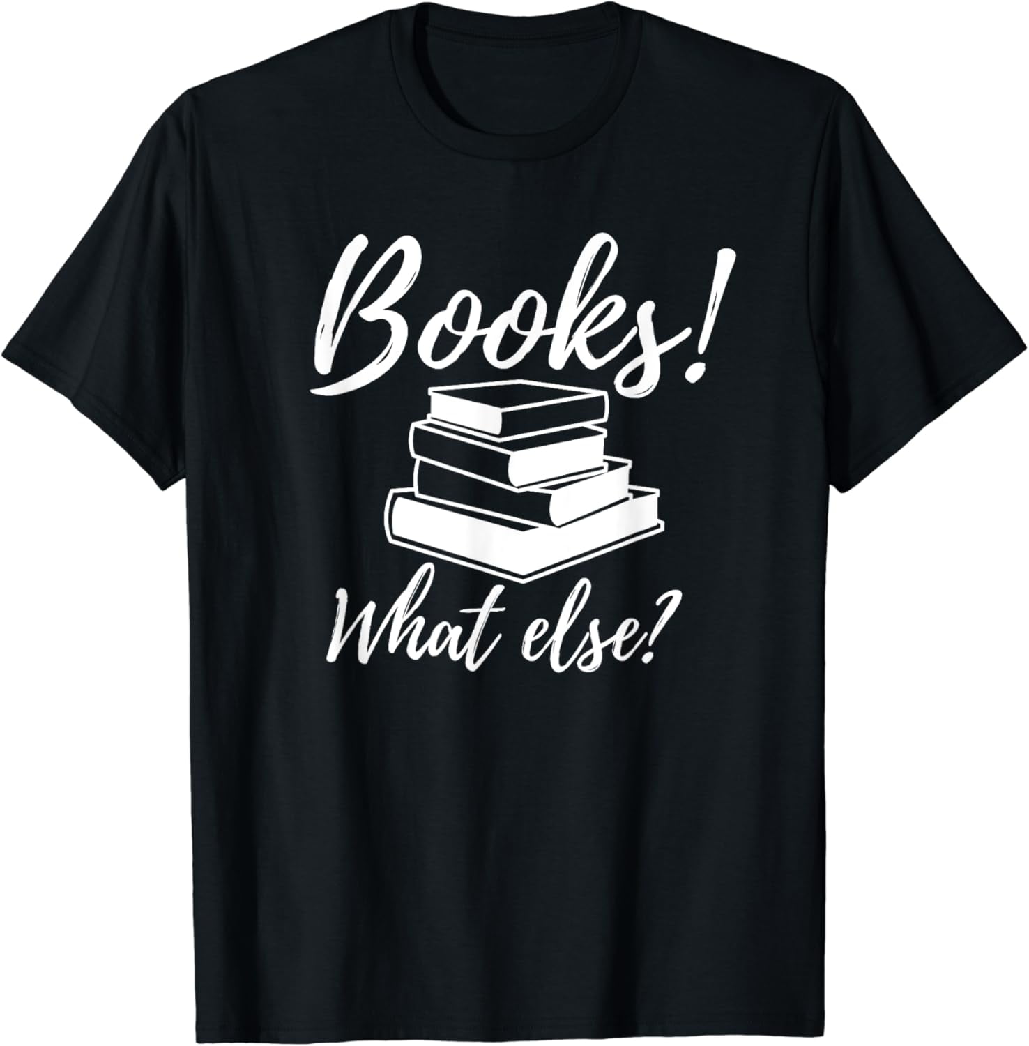 Books What Else books bookworm book lover T-Shirt - Walmart.com