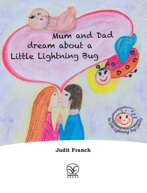 Books about the Little Lightning Bug's Journey: Mum and Dad dream about ...