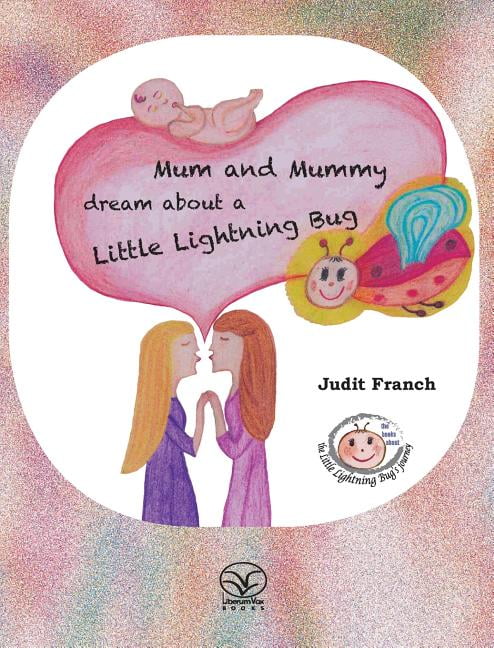 Books about the Little Lightning Bug's J Mum and Mummy dream about a ...