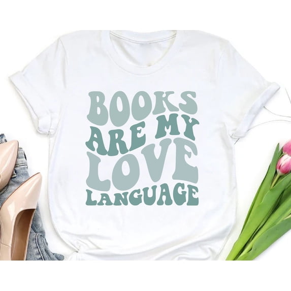 Books are My Love Language TShirt Cute Retro Book Lover Shirt Gift For ...