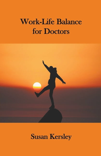 Books for Doctors Work-Life Balance for Doctors, (Paperback) - Walmart.com