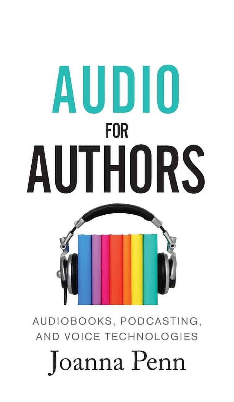 Books for Writers Audio For Authors: Audiobooks, Podcasting, And Voice ...