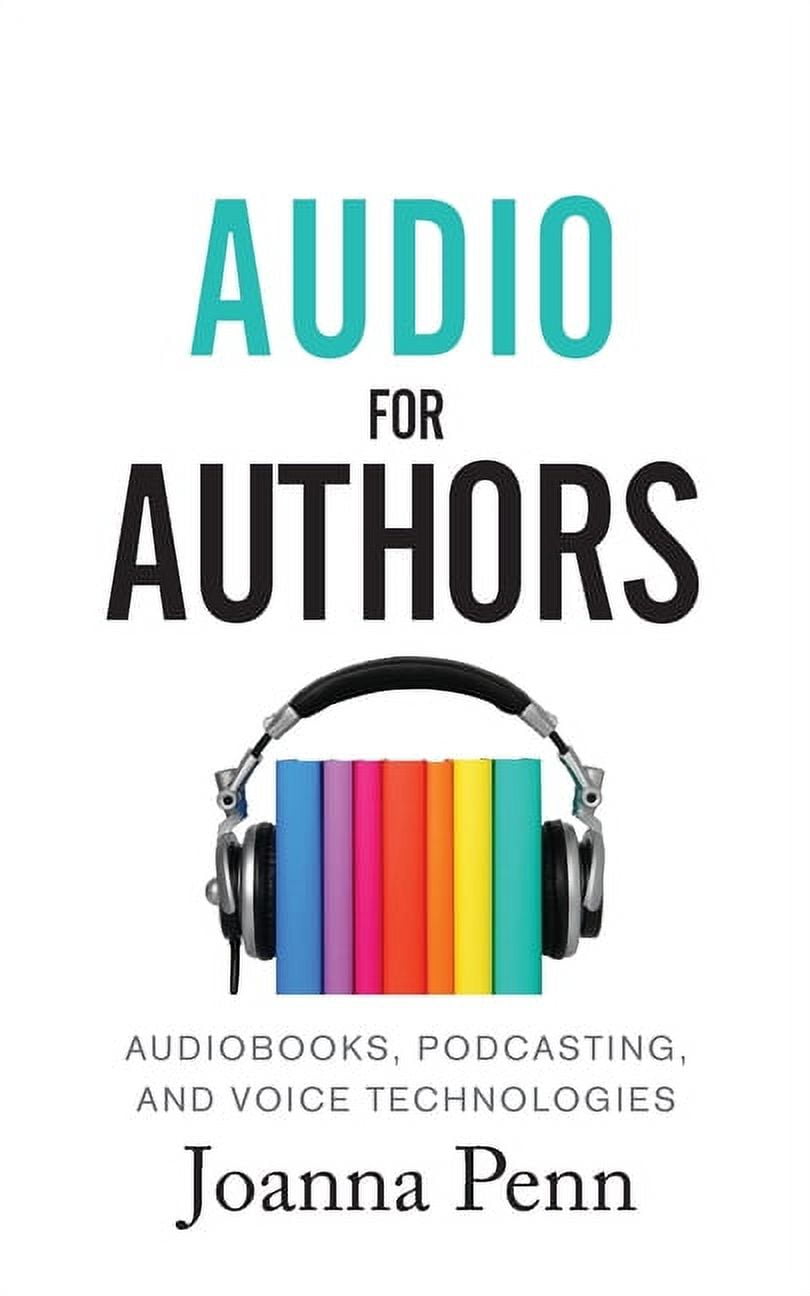 Books for Writers: Audio For Authors: Audiobooks, Podcasting, And Voice ...