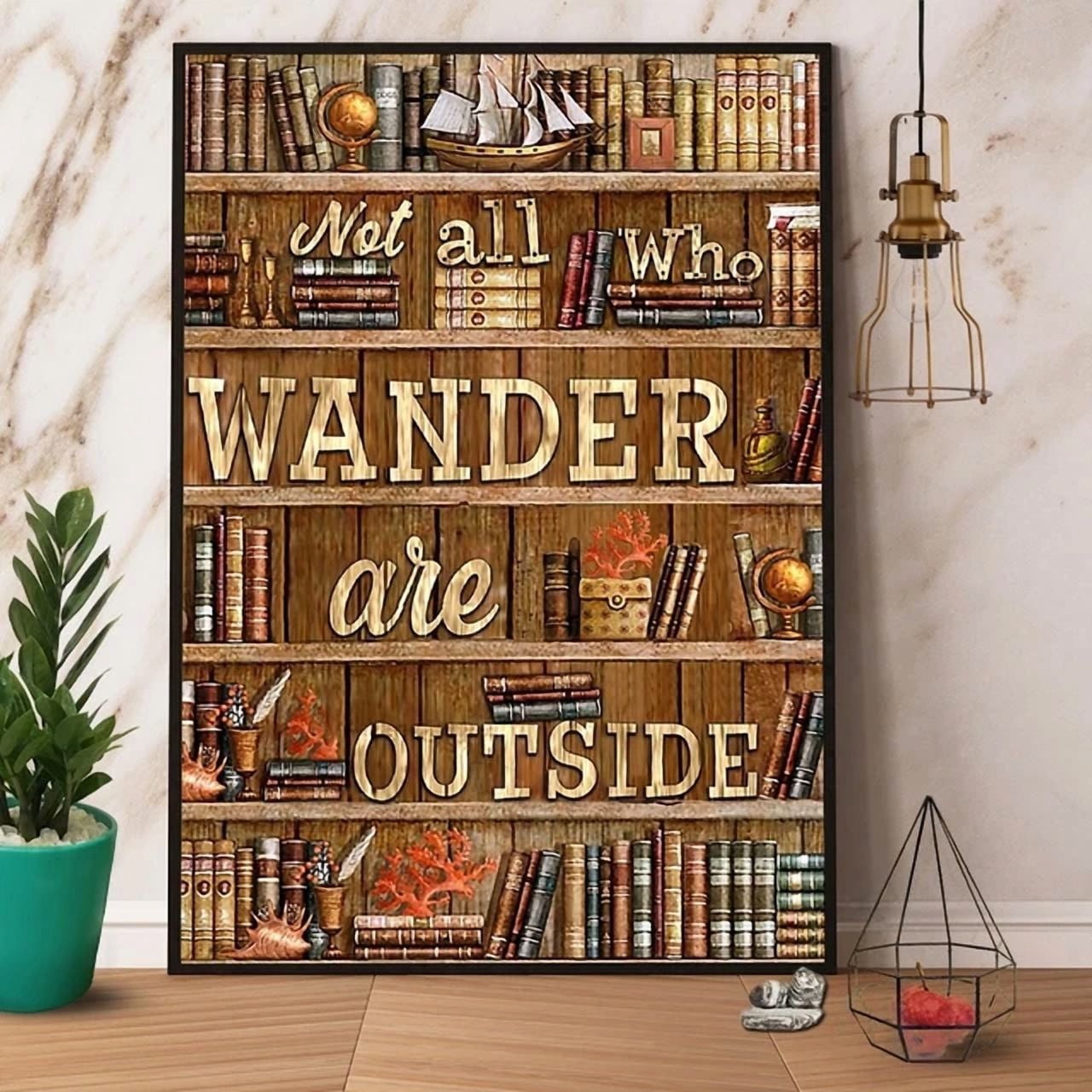 Bookshelf Not All Who Wander Outside Paper Poster Wall Art Decor Art ...