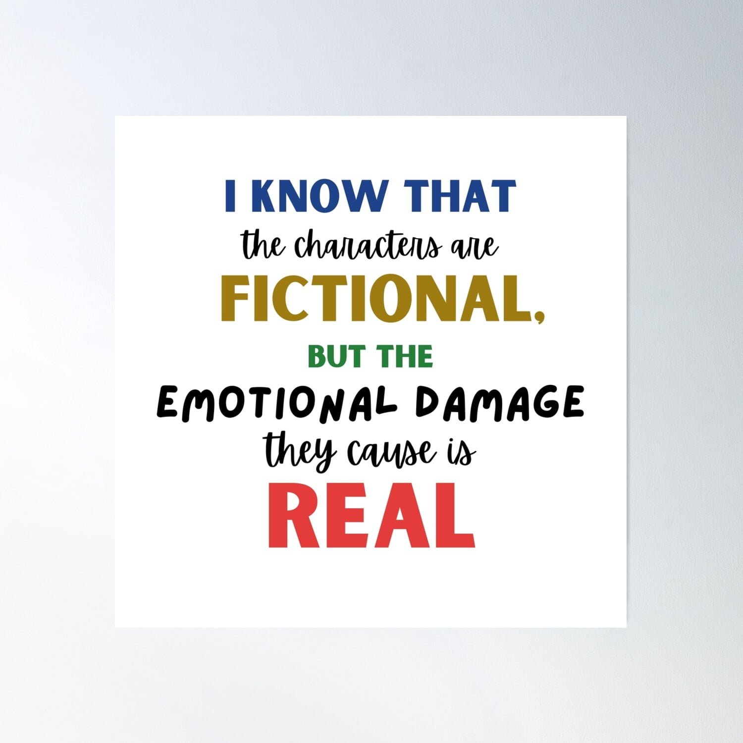 Bookworm Quote | I Know The Characters Are Fictional, But The Emotional ...