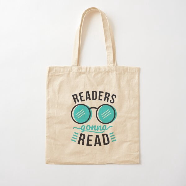 Bookworm Quotes - Readers Gonna Read Cotton Tote Bag Canvas Tote Bag ...
