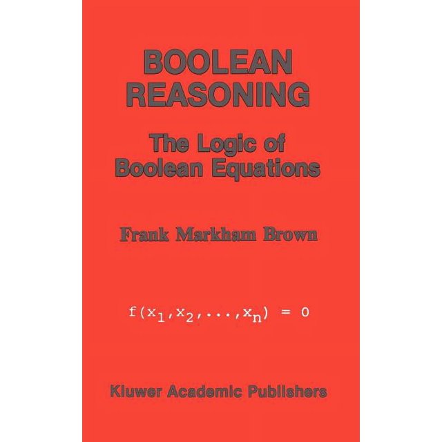 Boolean Reasoning: The Logic of Boolean Equations (Hardcover) - Walmart.com