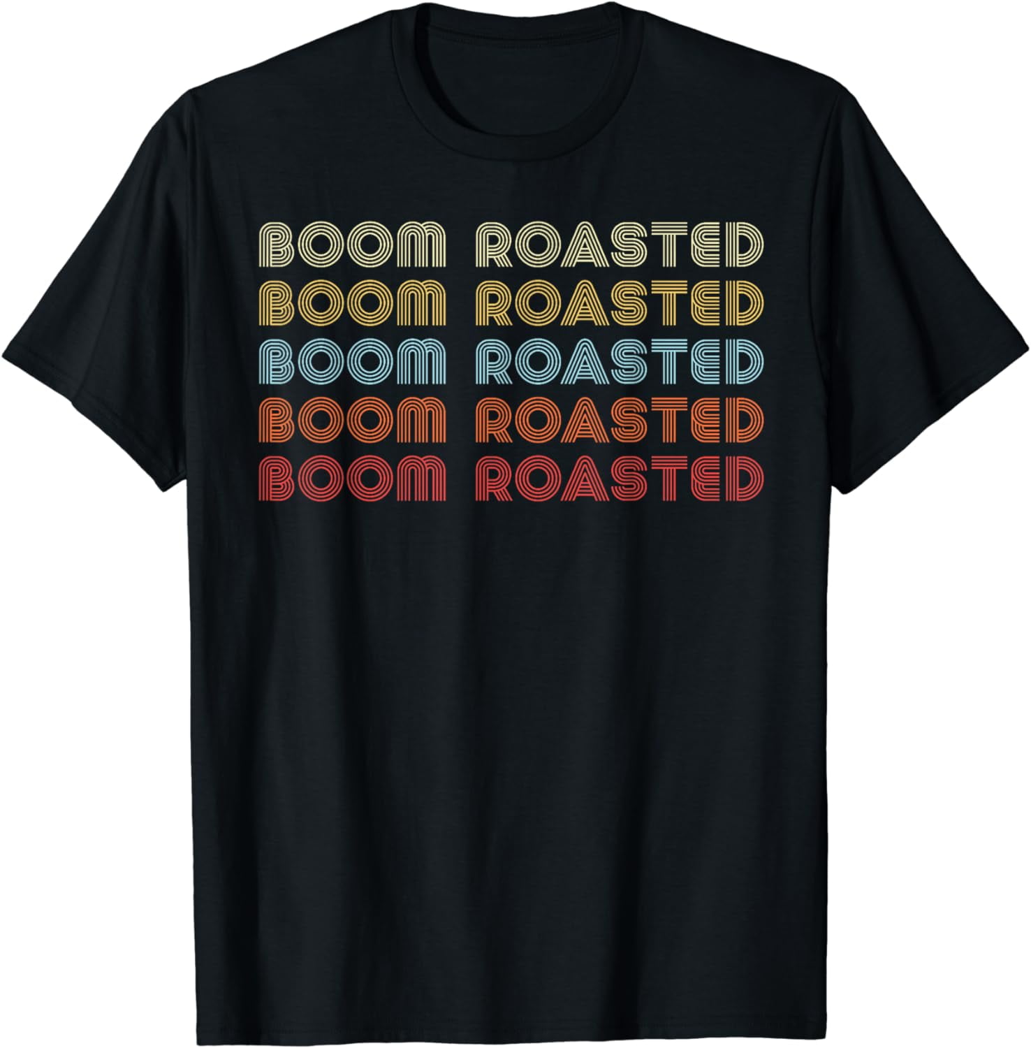 Boom, Roasted. T-Shirt - Walmart.com