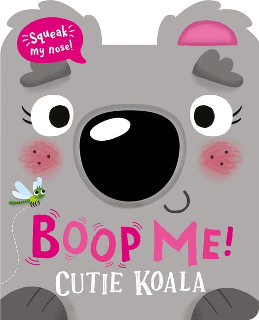 Boop Me! a Squeaky Nose Boop Me! Cutie Koala, (Board Book) - Walmart.com