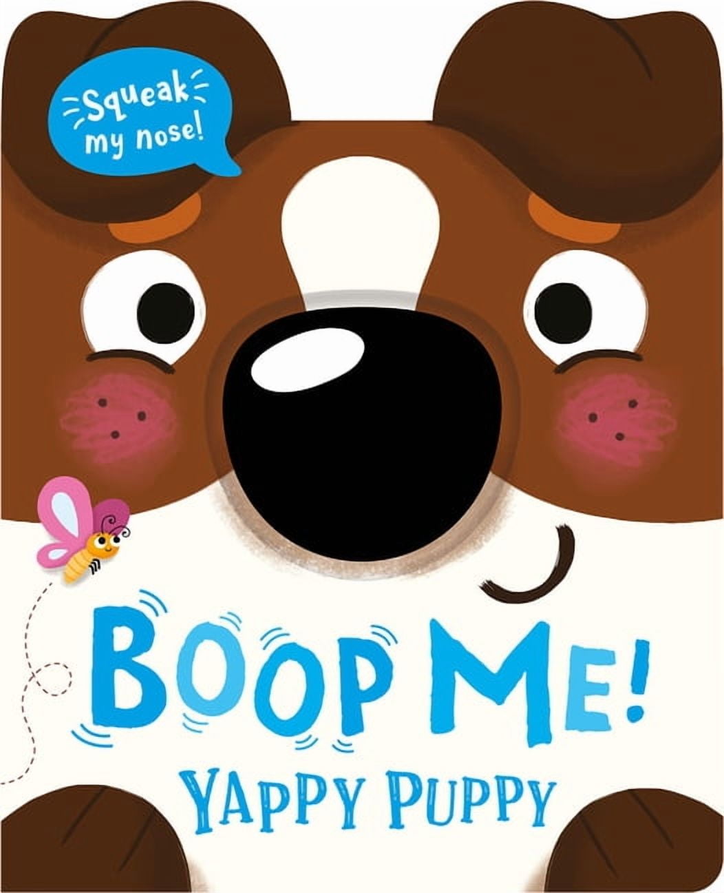 Boop Me! a Squeaky Nose Boop Me! Yappy Puppy, (Board Book) - Walmart.com