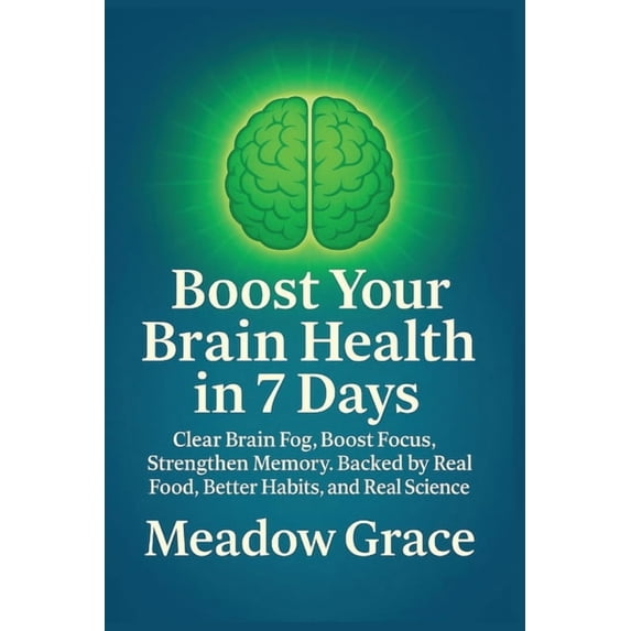 Boost Your Brain Health in 7 Days: Clear Brain Fog, Boost Focus ...