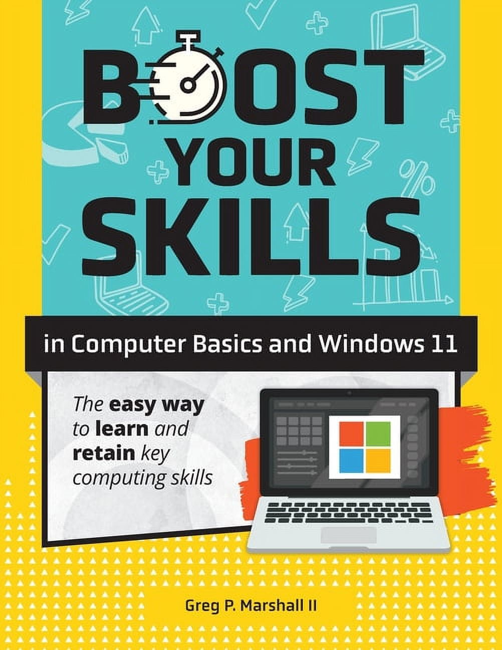 Boost Your Skills: Boost Your Skills In Computer Basics and Windows 11: (+ Online Simulations ...
