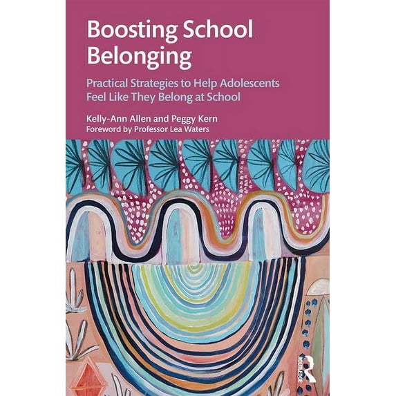 Boosting School Belonging: Practical Strategies to Help Adolescents ...