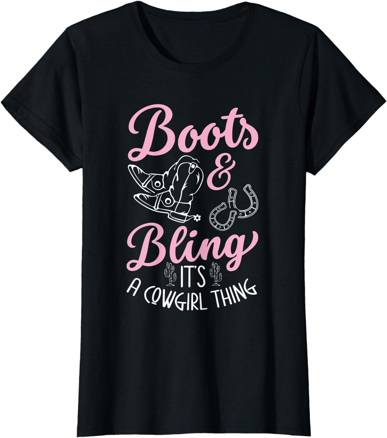Boots And Bling Its A Cowgirl Thing For A Cowgirl T Shirt