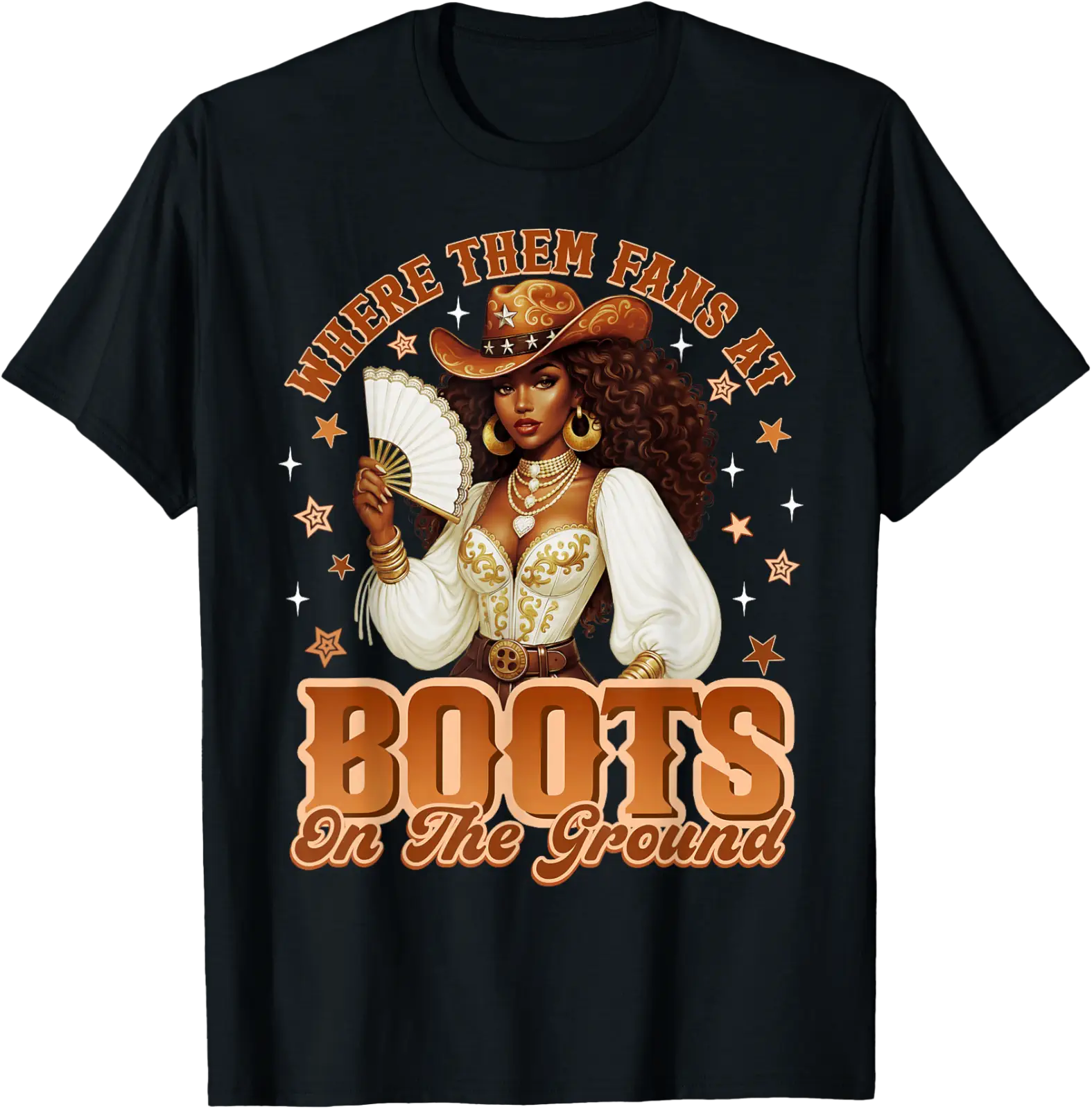 Boots On The Ground Where Them Fans At Western Cowgirl Women T-Shirt ...