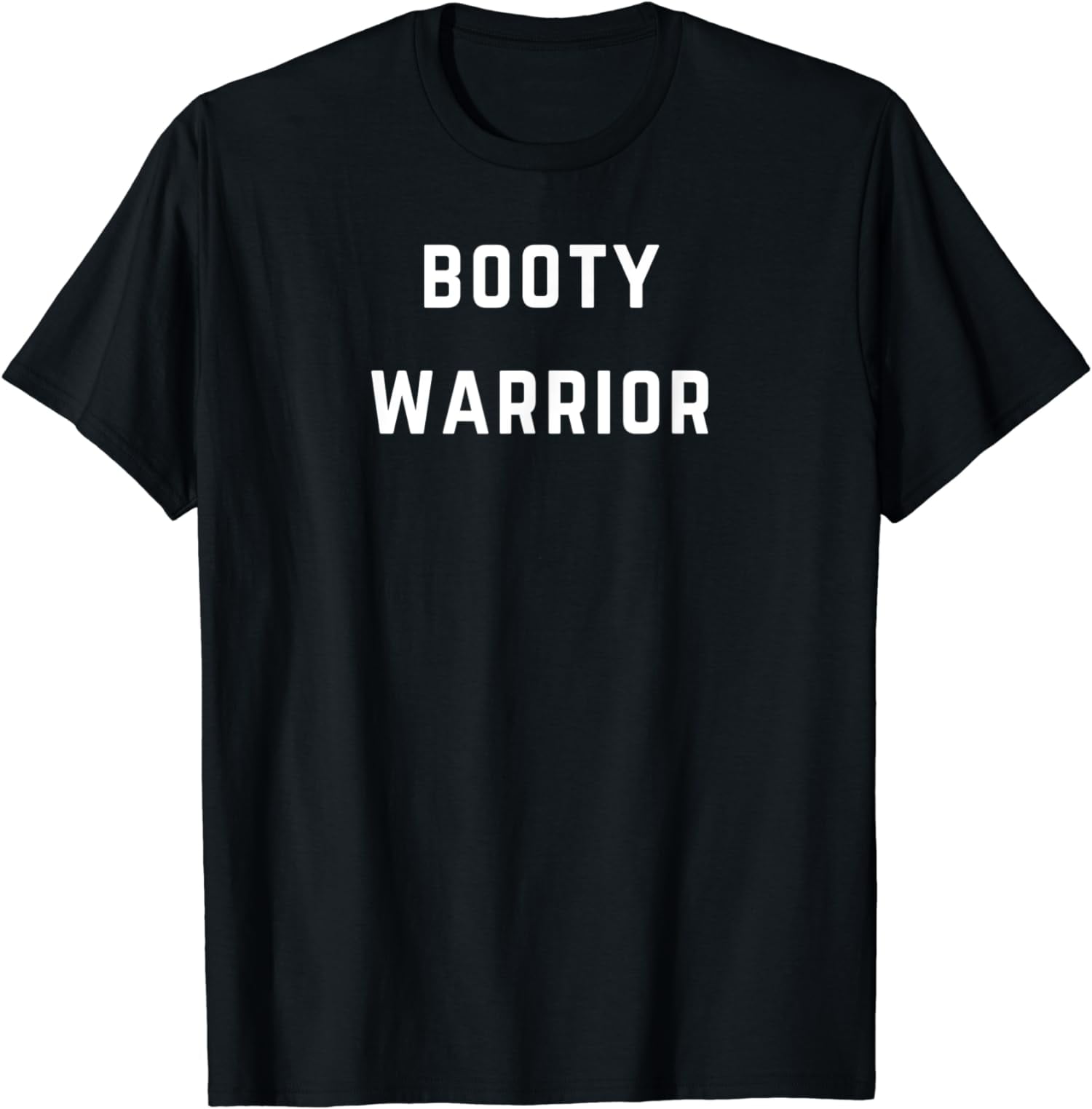 Booty Warrior T-Shirt - Walmart.com