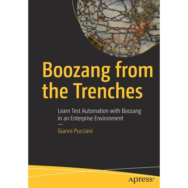Boozang from the Trenches: Learn Test Automation with Boozang in an ...