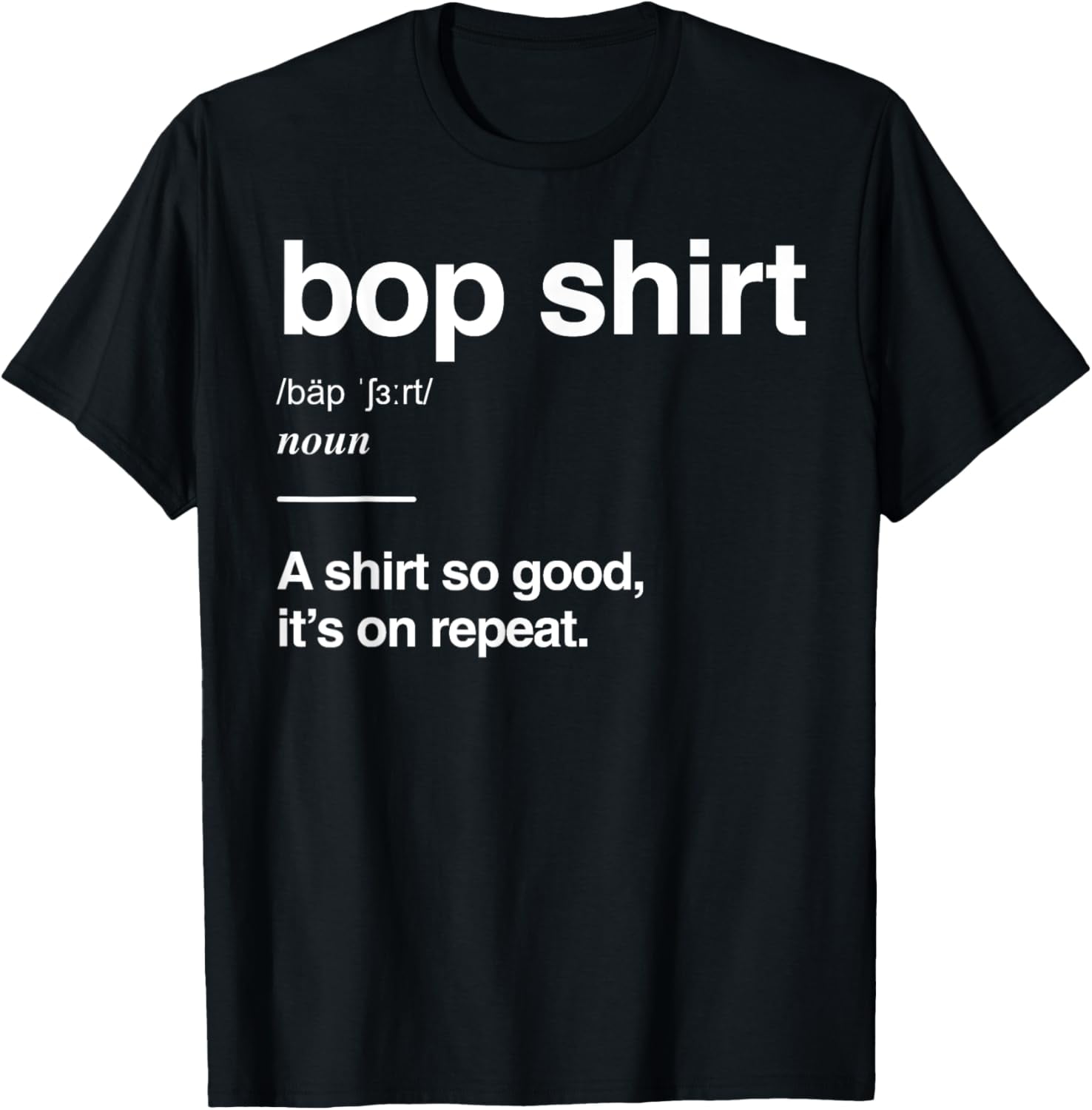 Bop Definition So Good It's on Repeat Funny Viral Meme T-Shirt ...