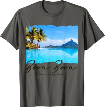 Bora Bora Tahiti French Polynesia Beach Vacation Souvenir T-Shirt ...