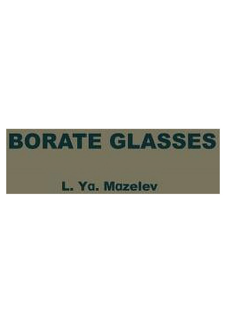 Borate Glasses: Thermochemical Processes in Glass Formation, Crystallo ...