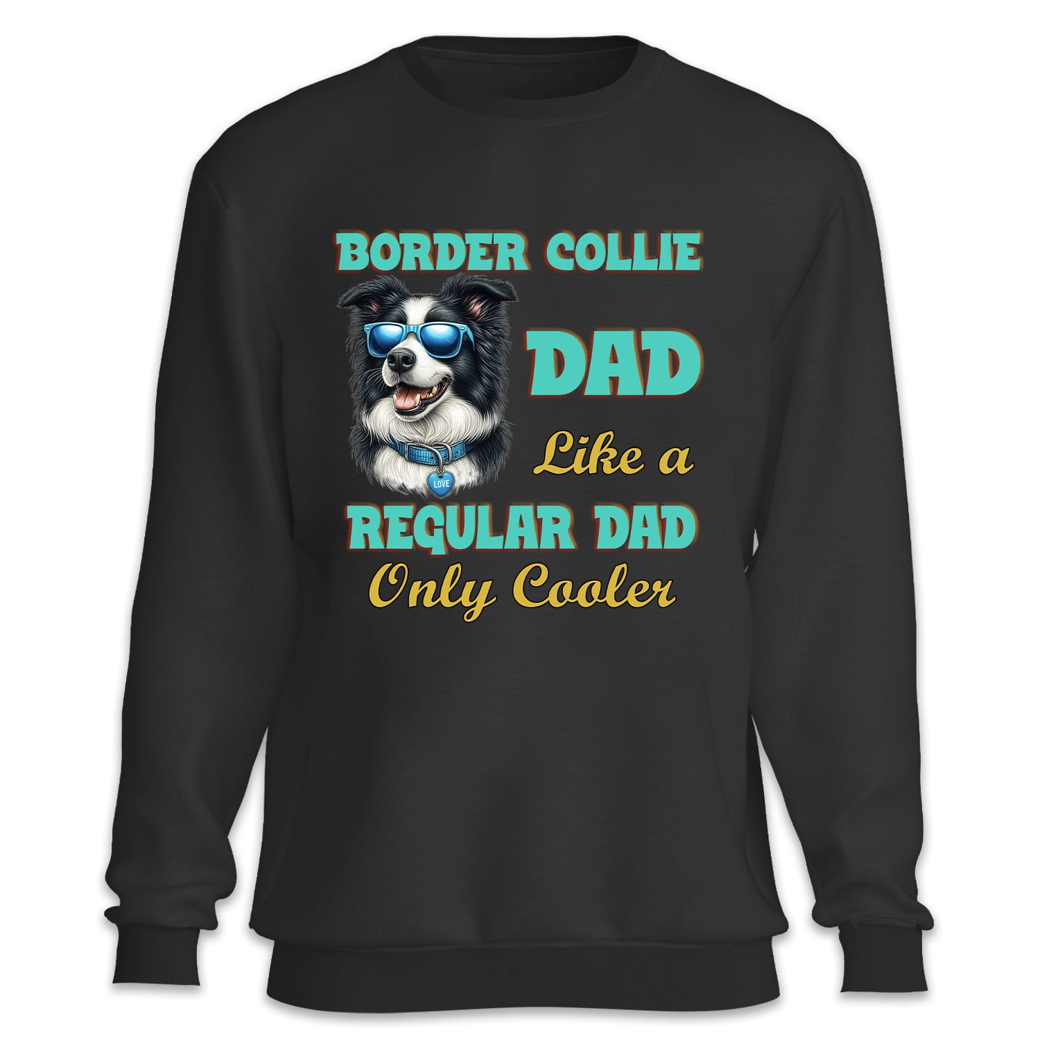 Border Collie Dad Like a Regular Dad Only Cooler Happy Father's Day ...