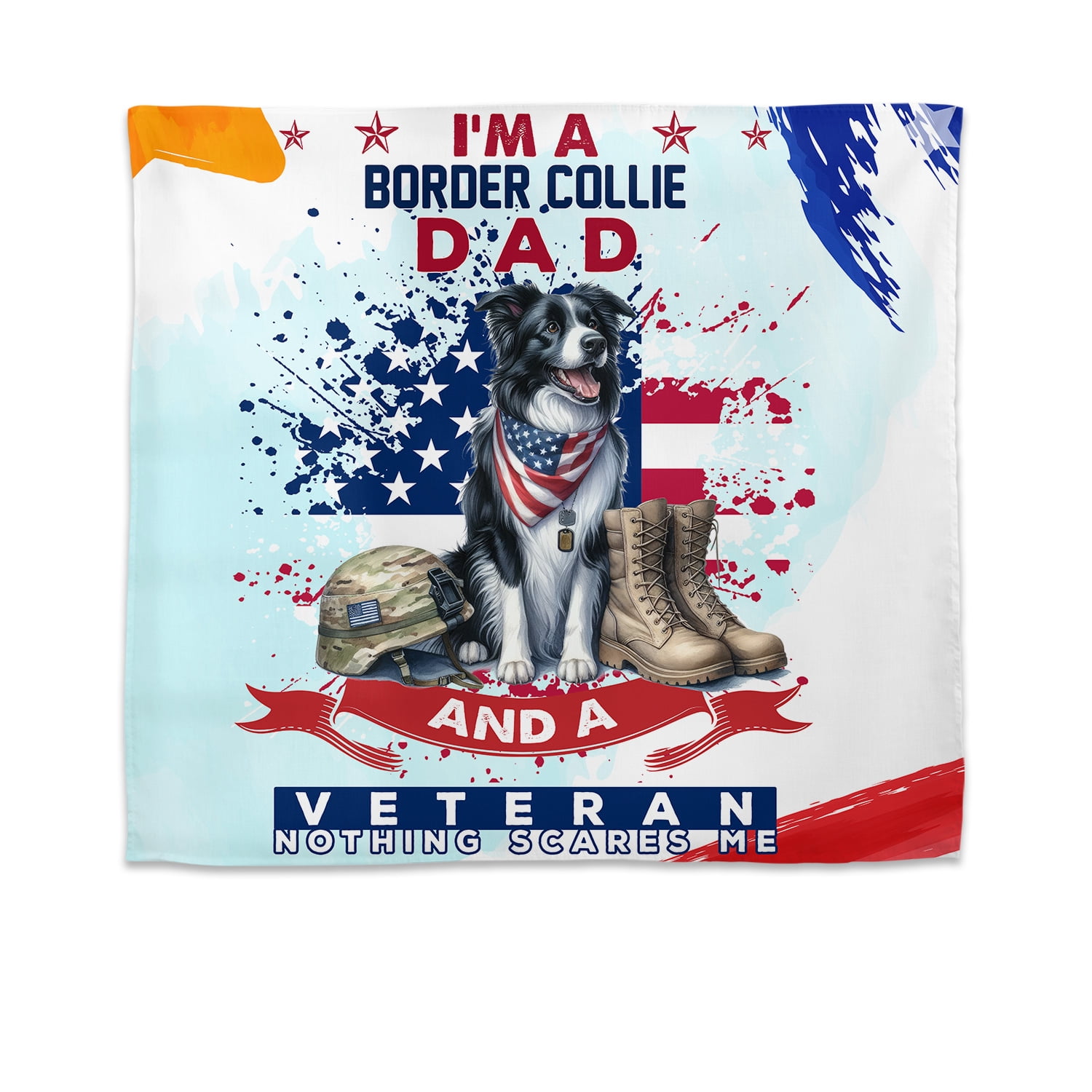I'm a Border Collie Dad and a Veteran, Nothing Scares me Happy Father's ...