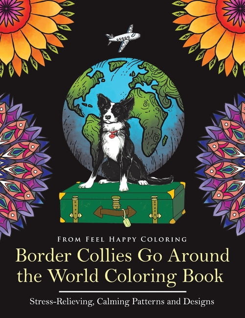 Border Collies Go Around the World Coloring Book: Fun Border Collie ...