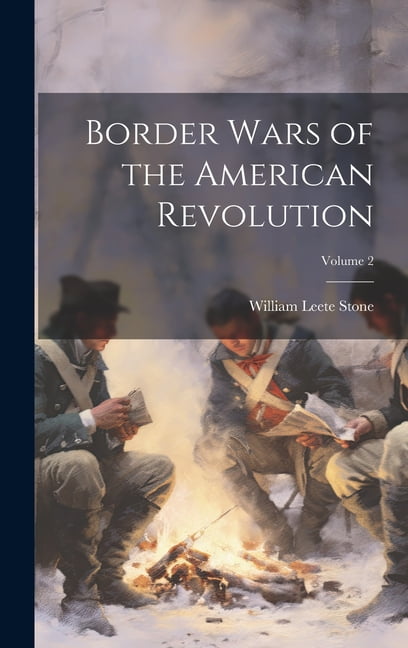 Border Wars of the American Revolution; Volume 2 (Hardcover) - Walmart.com