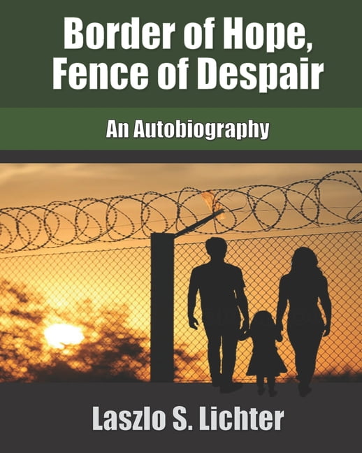 Border of Hope, Fence of Despair: An Autobiography - Walmart.com