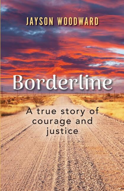 Borderline: A True Story of Courage and Justice, (Paperback) - Walmart.com