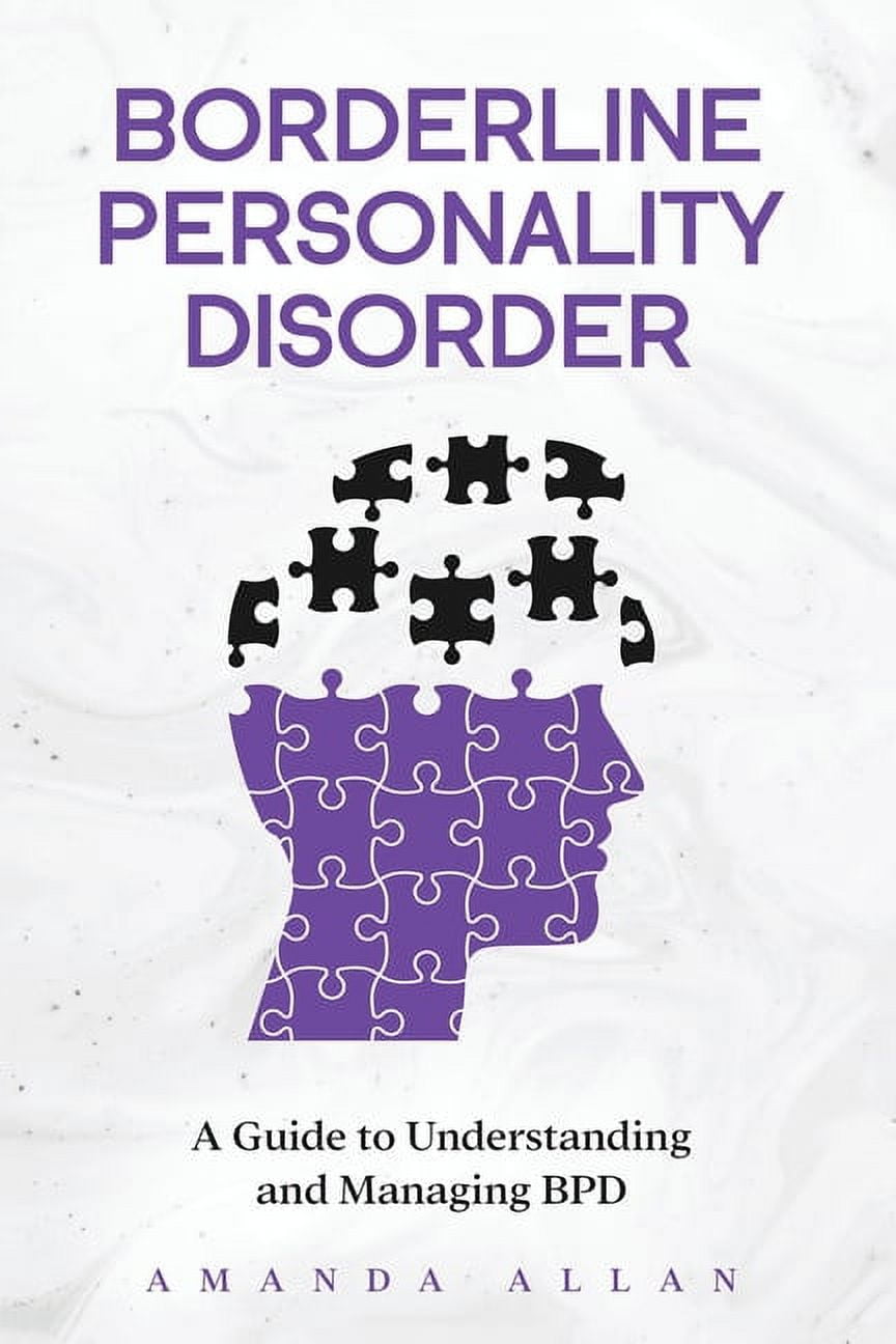Borderline Personality Disorder: A Guide to Understanding and Managing ...