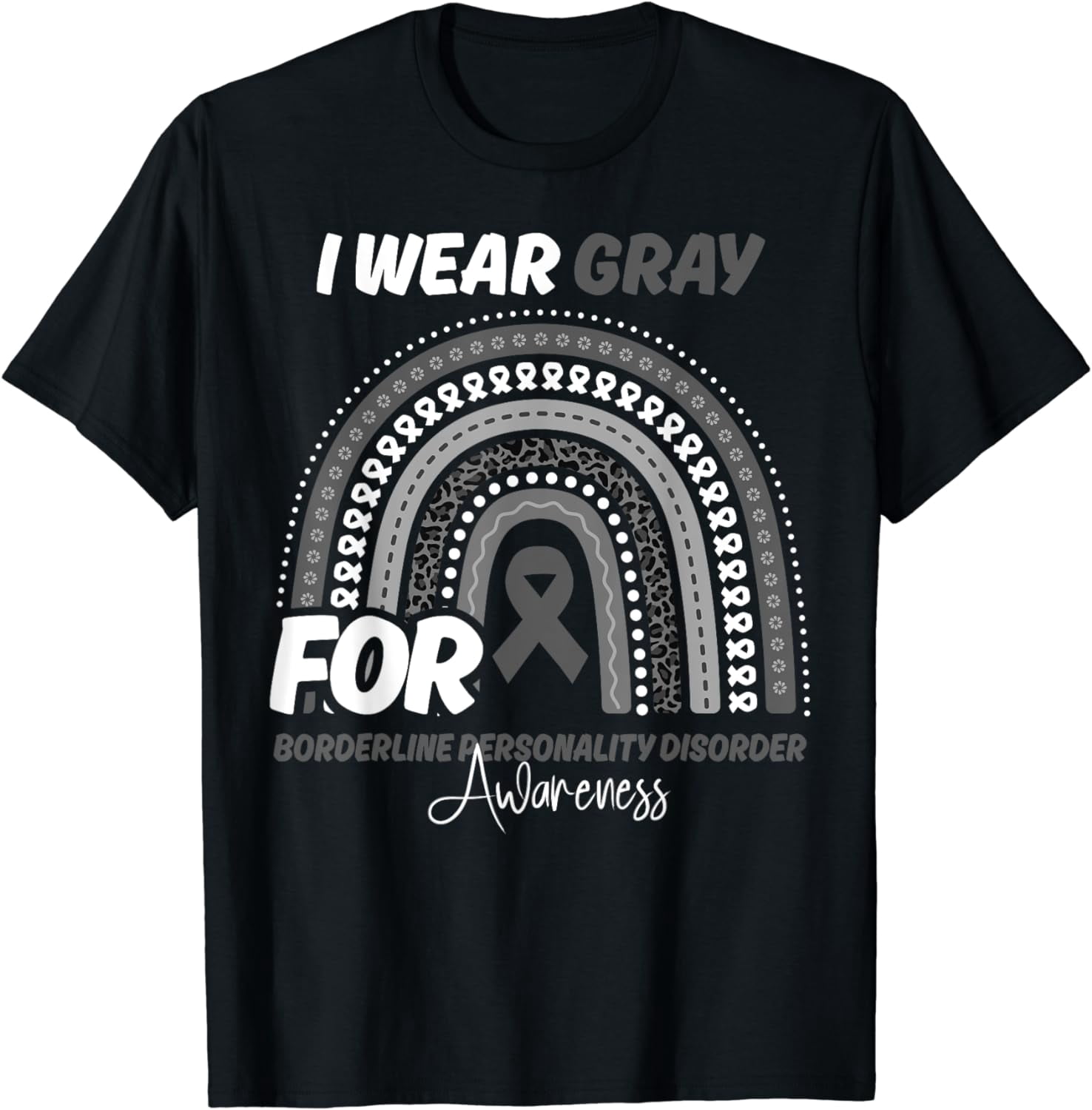 Borderline Personality Disorder Awareness Month Gray Ribbon T-Shirt ...
