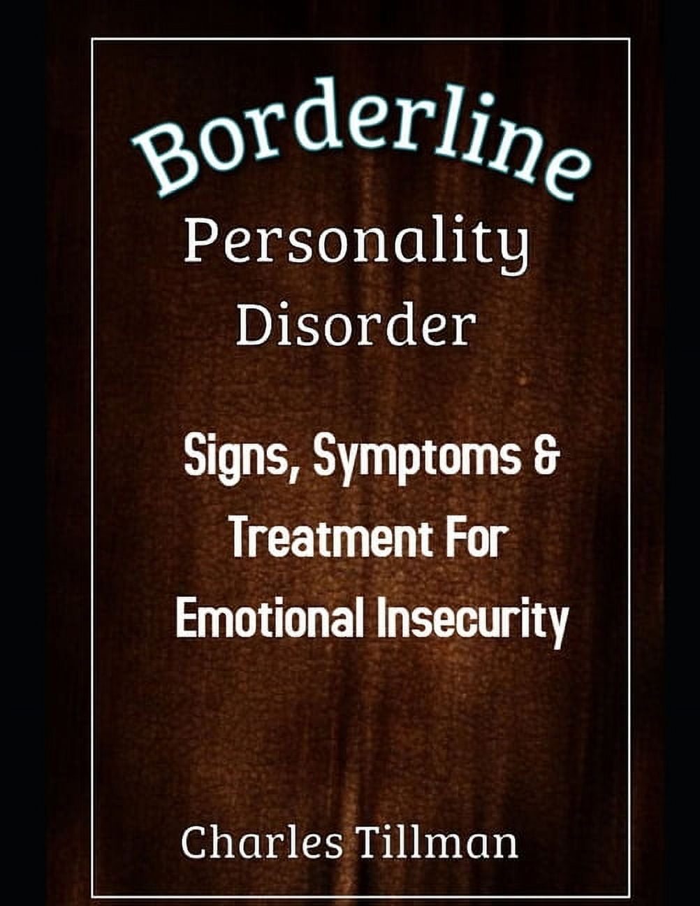 Borderline Personality Disorder: Signs, Symptoms, and Treatment for ...