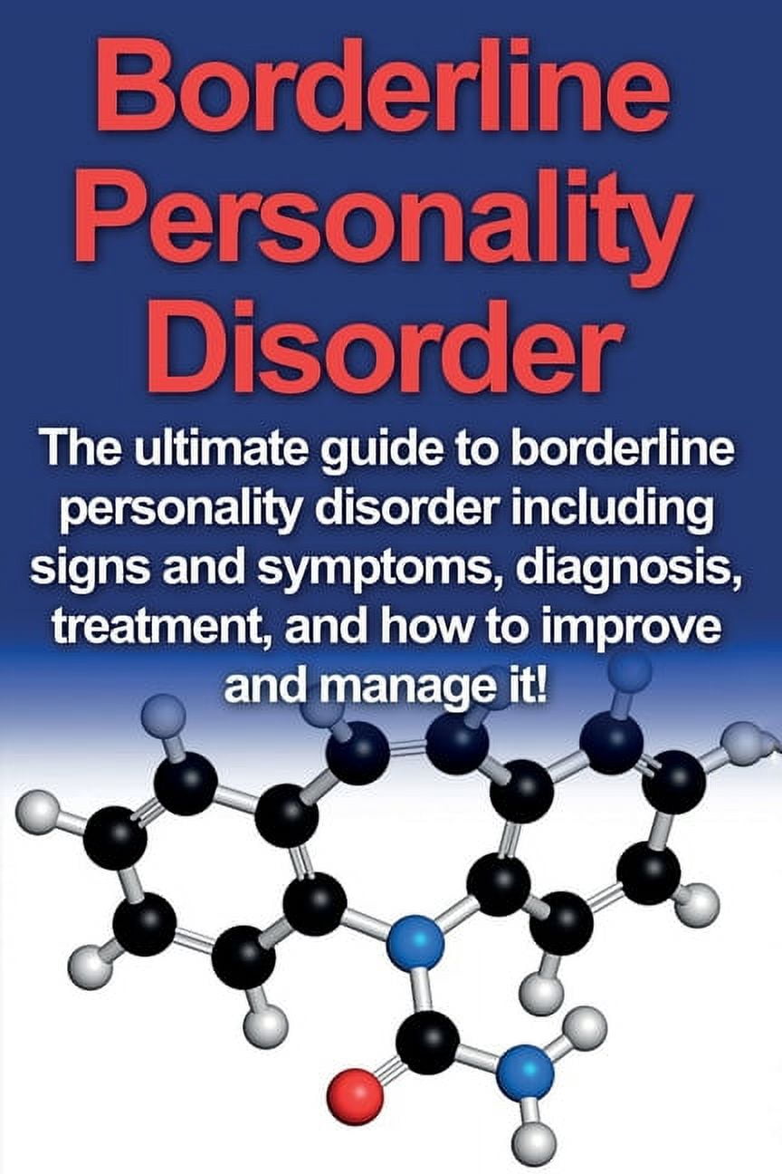Borderline Personality Disorder: The ultimate guide to borderline ...