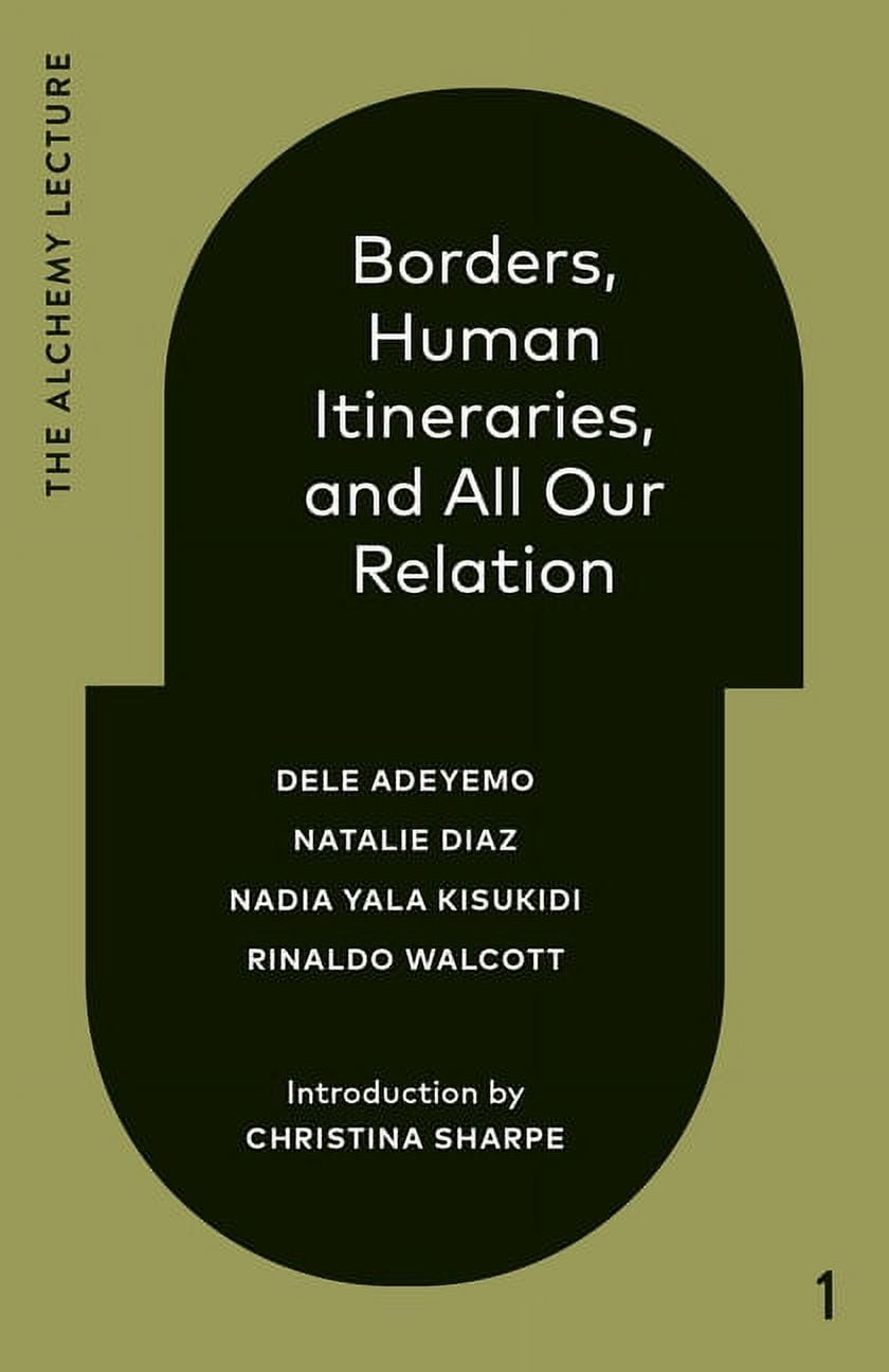 Borders, Human Itineraries, and All Our Relation (Hardcover) by Dele ...