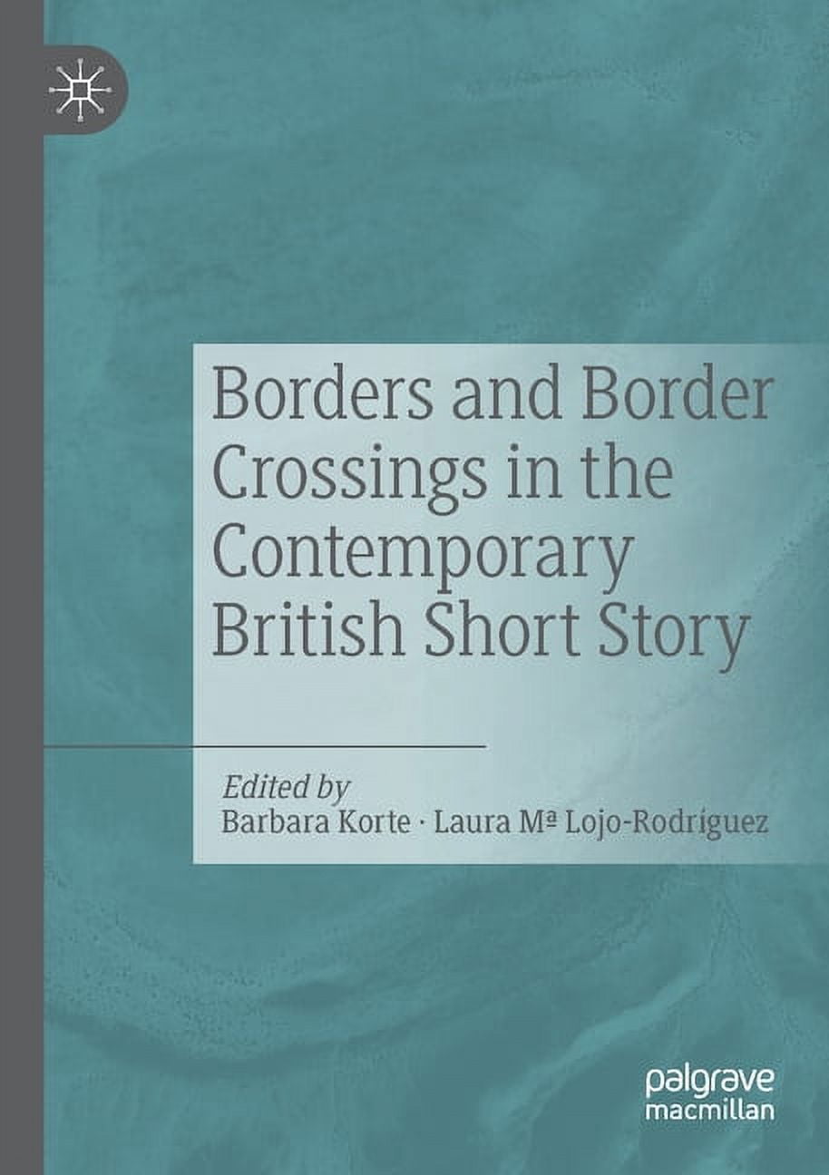 Borders and Border Crossings in the Contemporary British Short Story ...