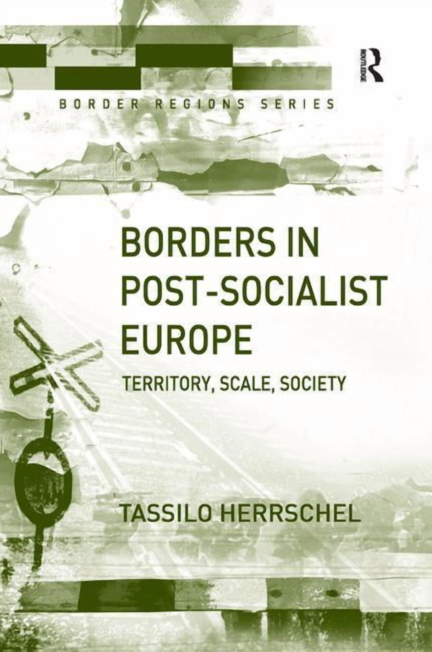 Borders in Post-Socialist Europe: Territory, Scale, Society, (Hardcover ...