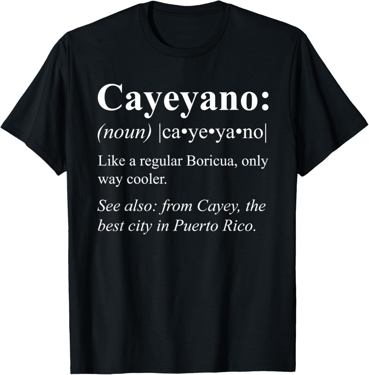 Boricua Cayey Puerto Rico Gift - Cayeyano Definifion T-Shirt - Walmart.com
