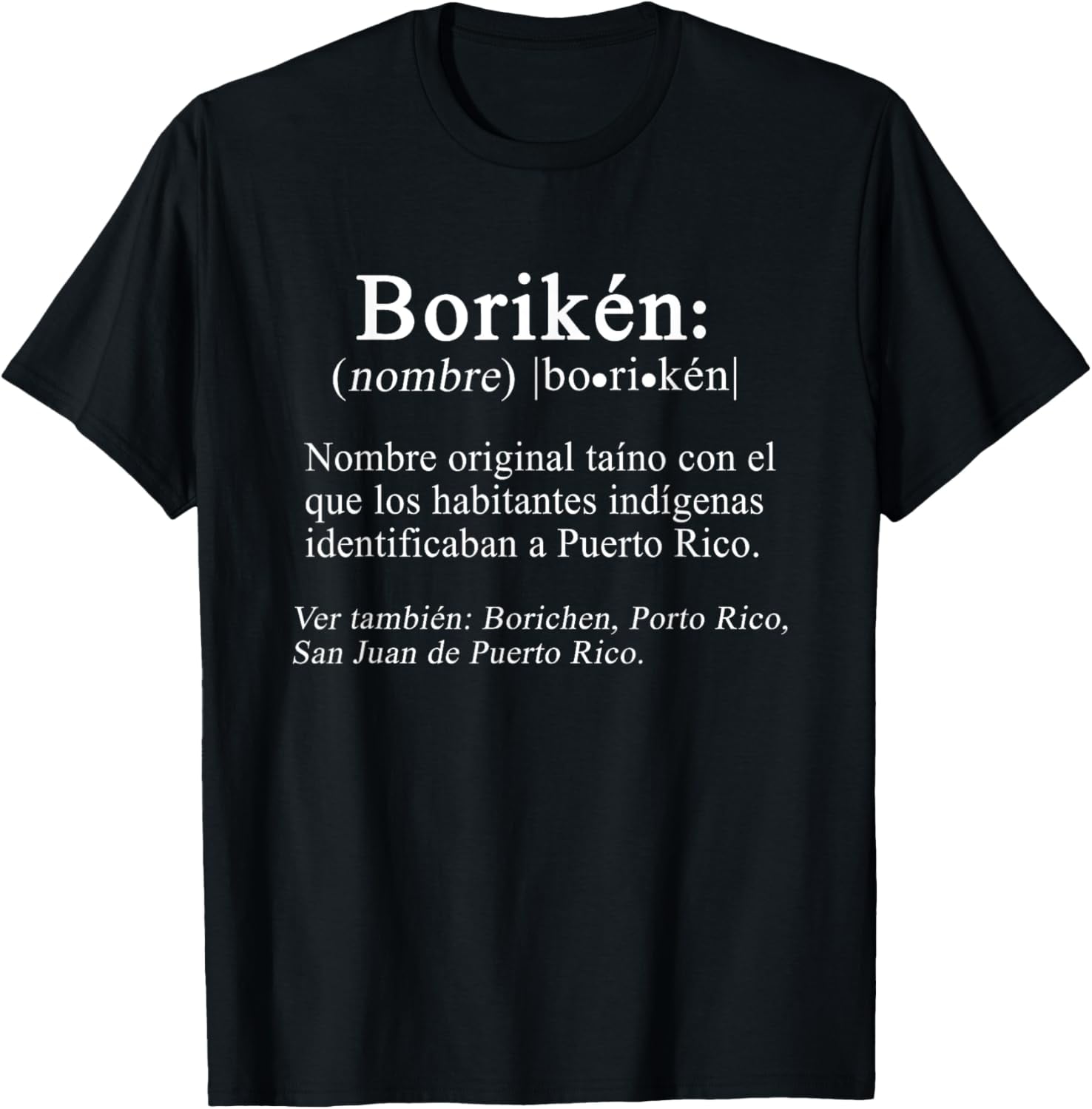 Boriken isla de Puerto Rico definicion orgullo boricua T-Shirt ...