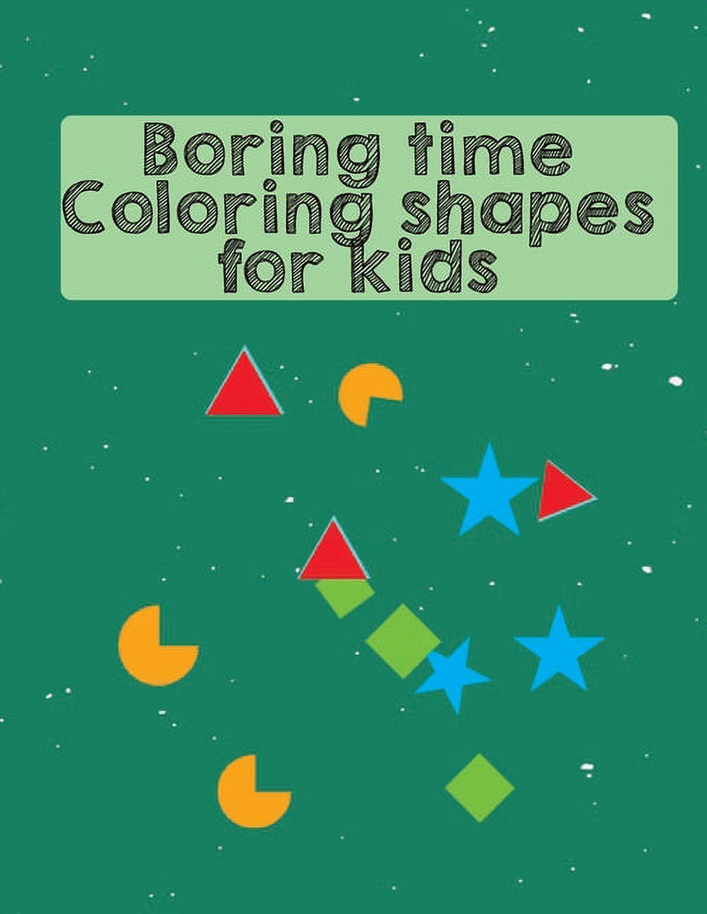 Boring time coloring shapes for kids: coloring shapes A Fun Children's ...
