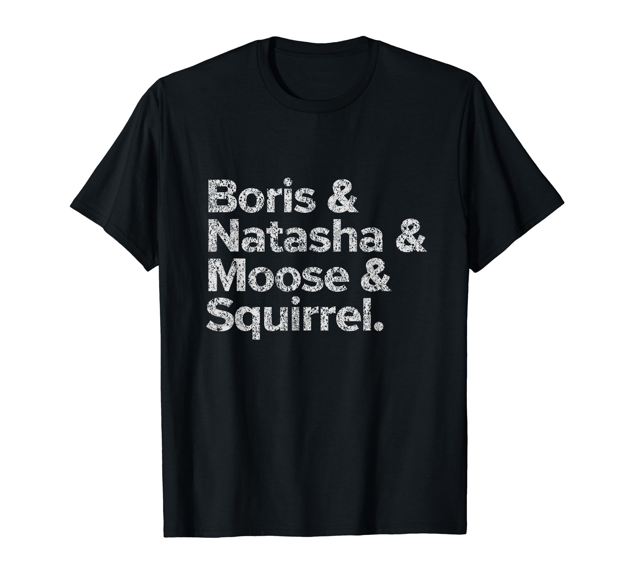 Boris Natasha Moose and Squirrel Funny Retro Typography Tee - Walmart.com