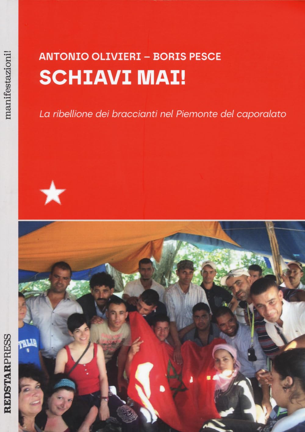 Boris Pesce,Antonio Schiavi mai! La ribellione dei braccianti nel ...