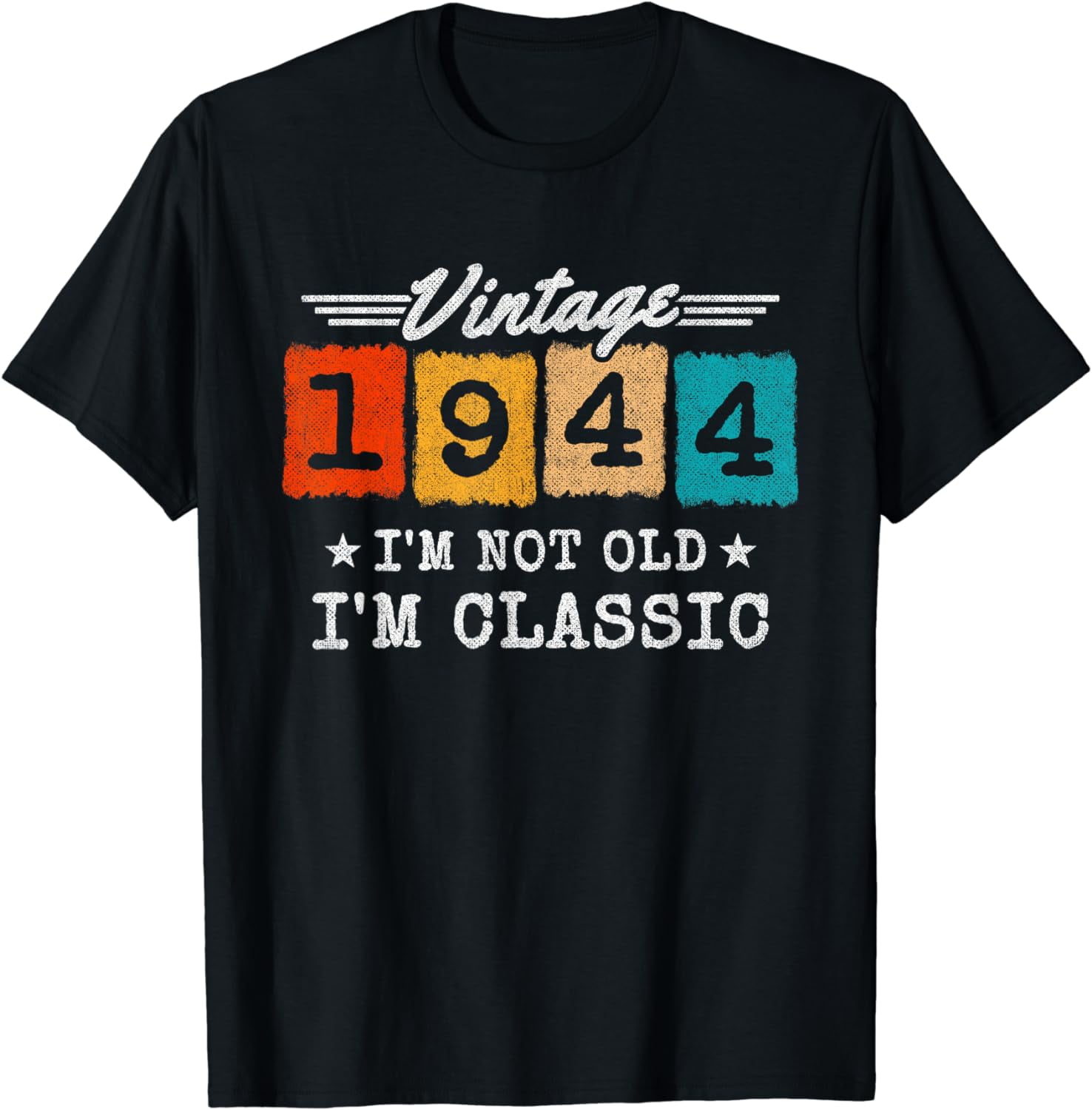 Born 1944 Birthday - I'm Not Old I'm Classic Vintage 1944 T-Shirt ...